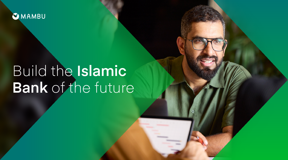 Build the Islamic Bank of the Future with Mambu | Mambu