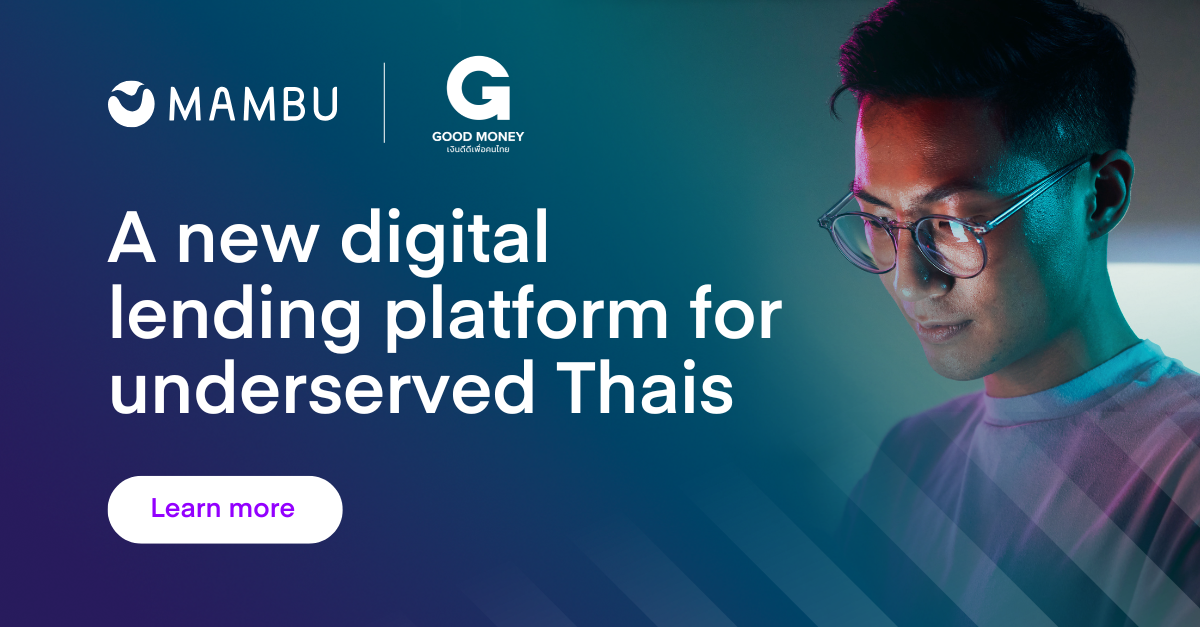 Good Money by GSB and Mambu | New digital lending app for the underserved Thai | Mambu