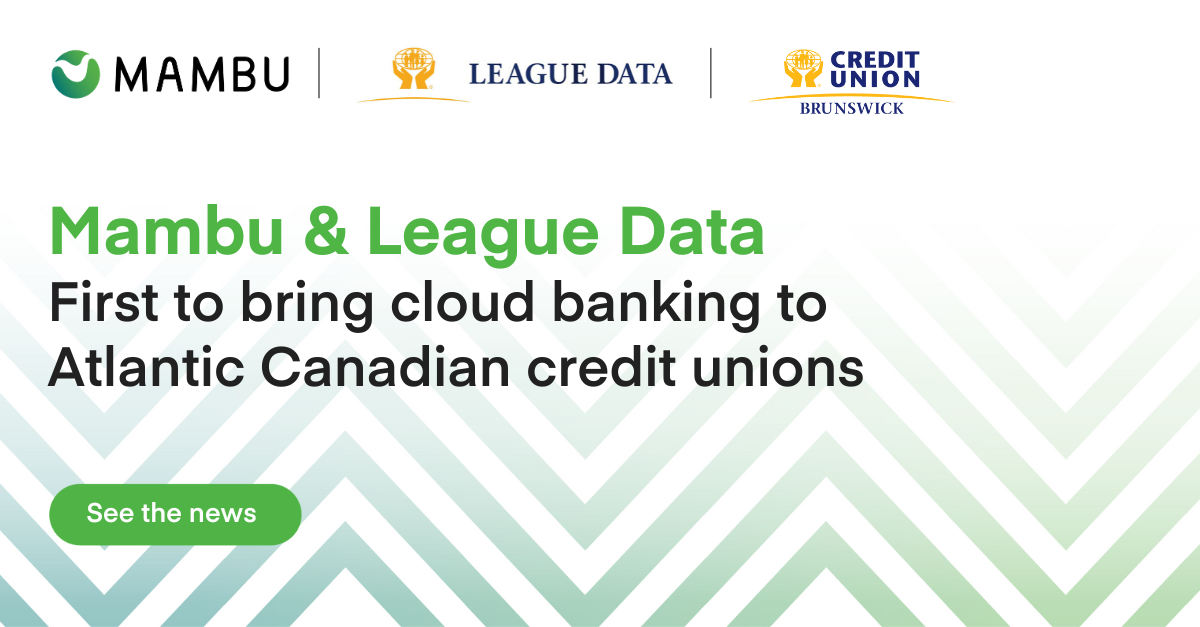 League Data first in Canada to bring Mambu cloud banking to credit unions | Cloud core banking ...