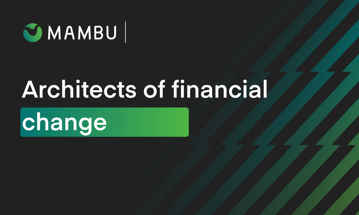 Architects of financial change | Mambu
