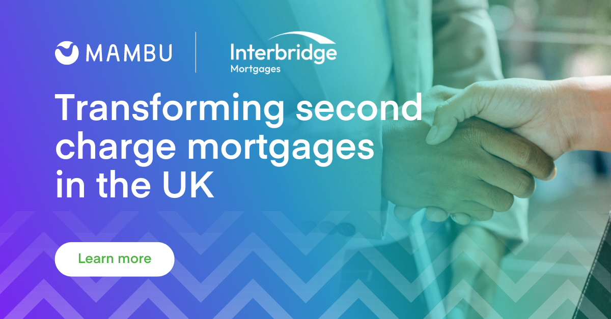 Interbridge Mortgages redefines UK second charge mortgages with Mambu ...