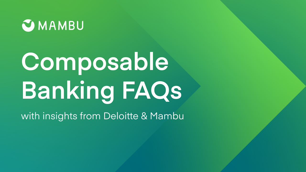 Composable Banking FAQs with Deloitte & Mambu | Mambu