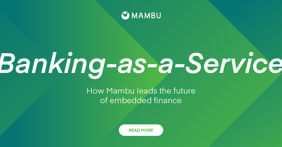 Banking-as-a-service: How Mambu leads the future of embedded finance ...