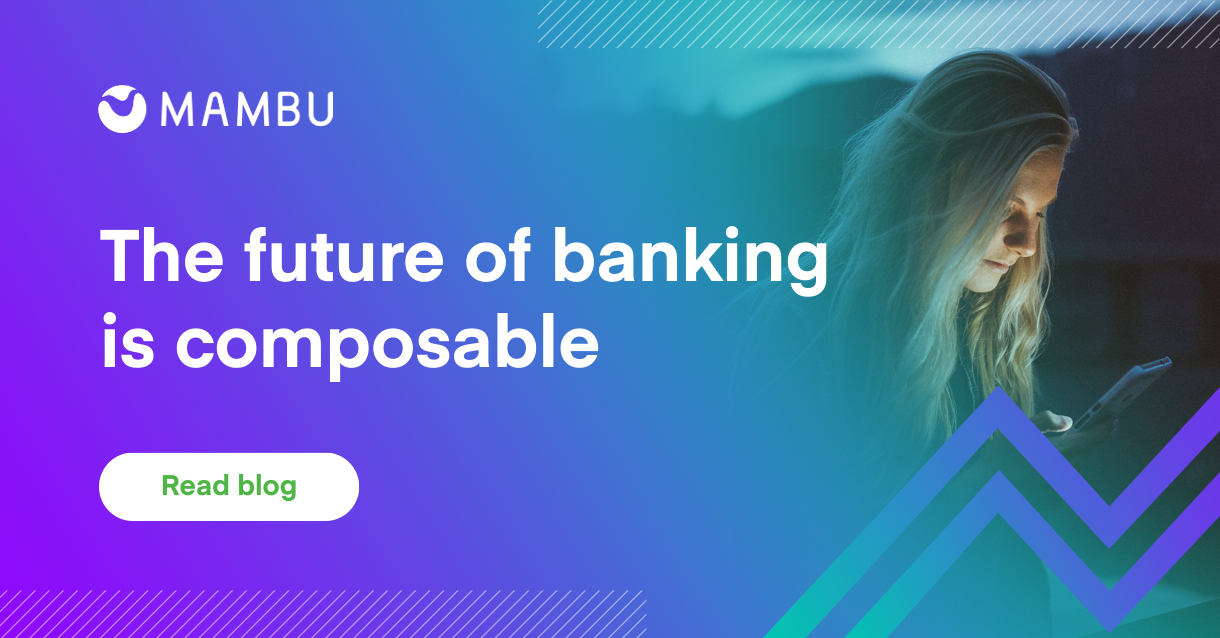 The future of banking is composable | Cloud core banking platform | Mambu