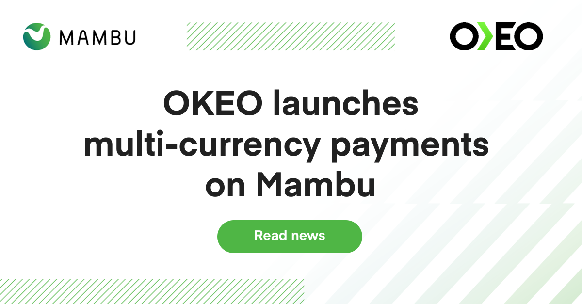 OKEO delivers seamless multi-currency payments on Mambu | Cloud core ...