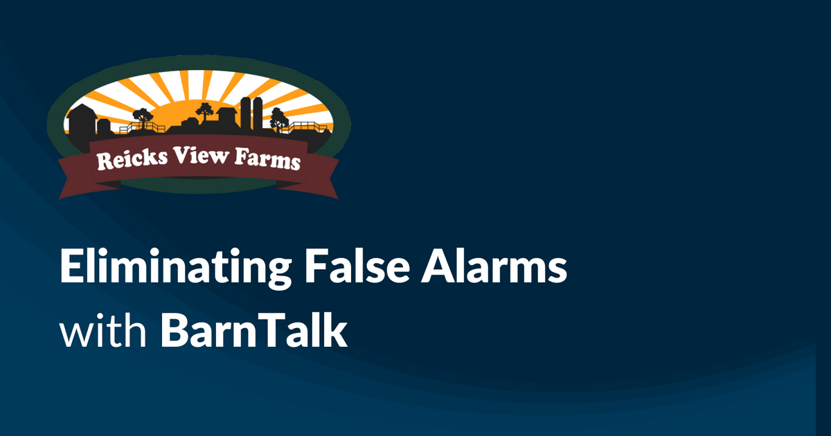 Reicks View Farms’ Fix to False Alarms | BarnTools