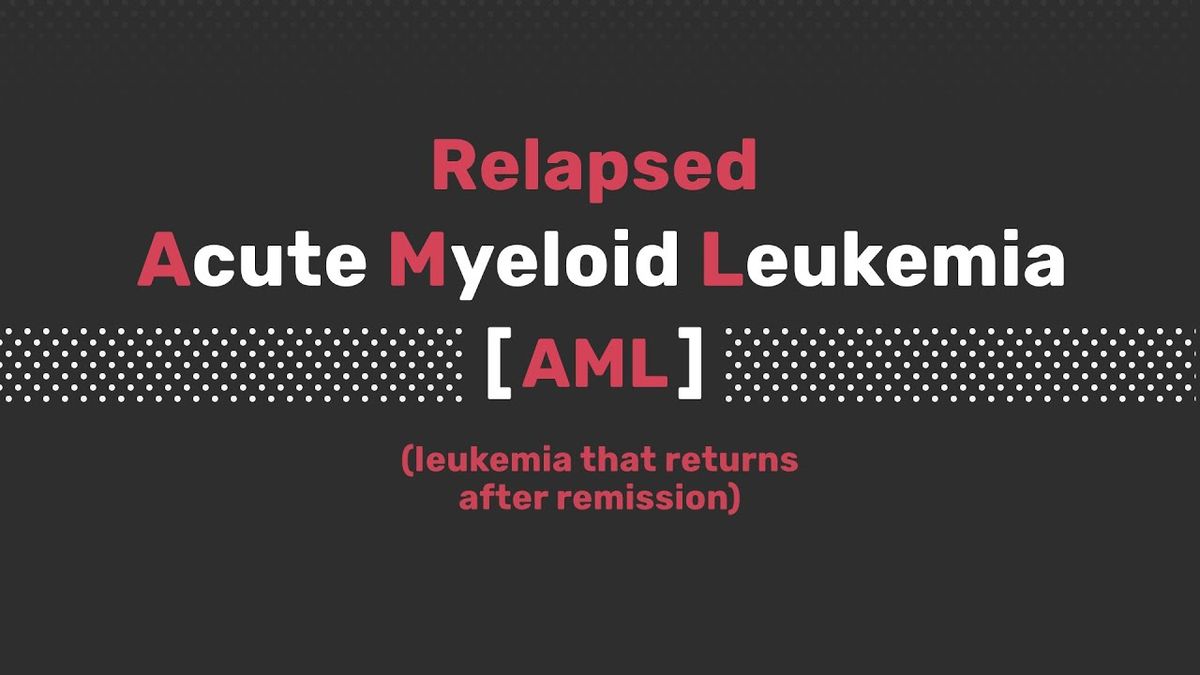 Know AML | Relapsed acute myeloid leukemia