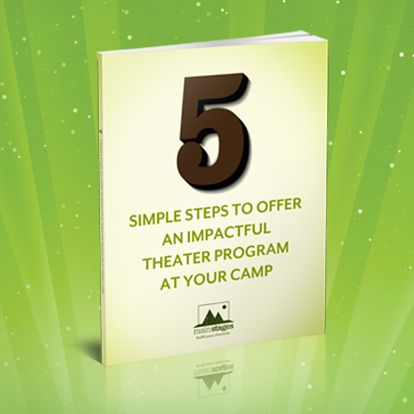 Five Simple Steps to Offer an Impactful Theater Program At Camp ...