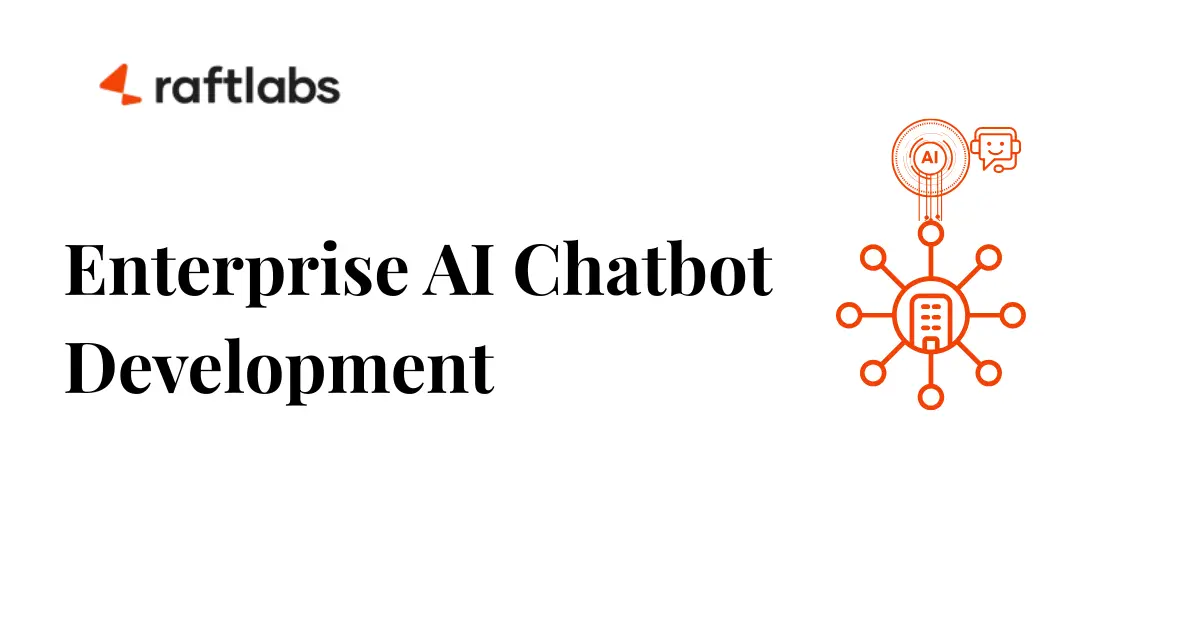 Enterprise AI Chatbot Development Services Company | RaftLabs