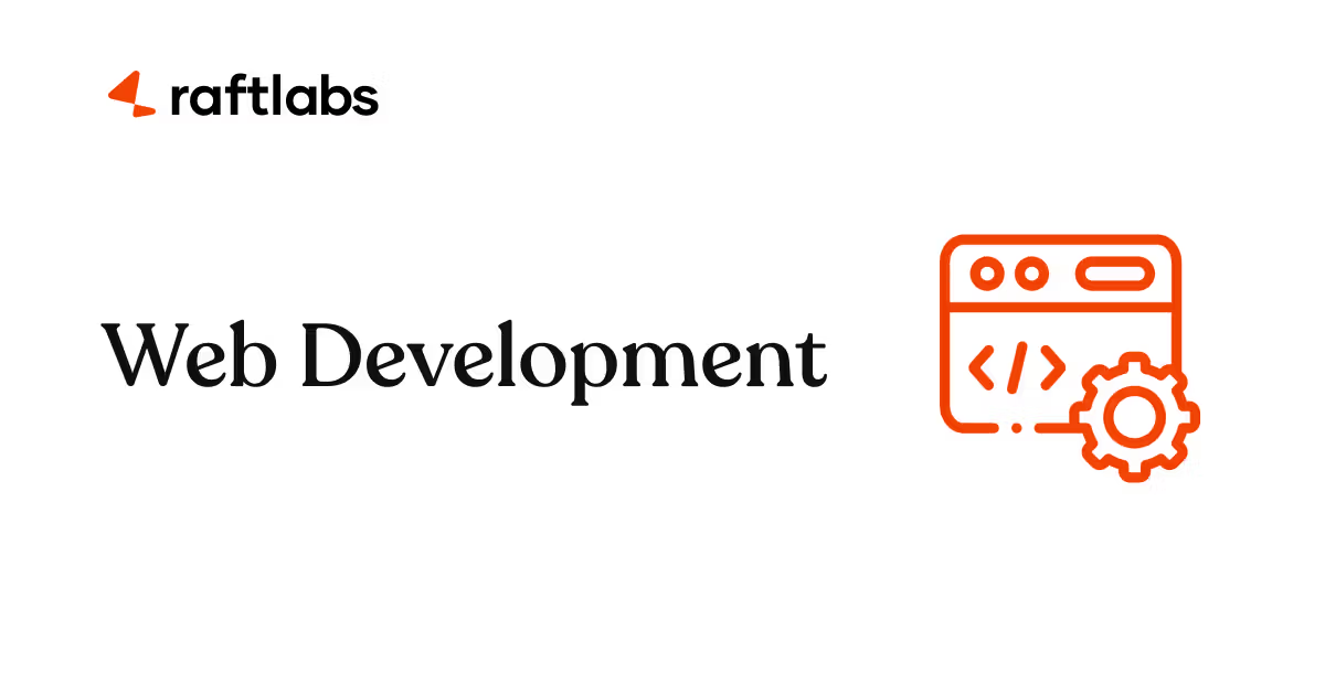Custom Web Application Development Services | Raftlabs