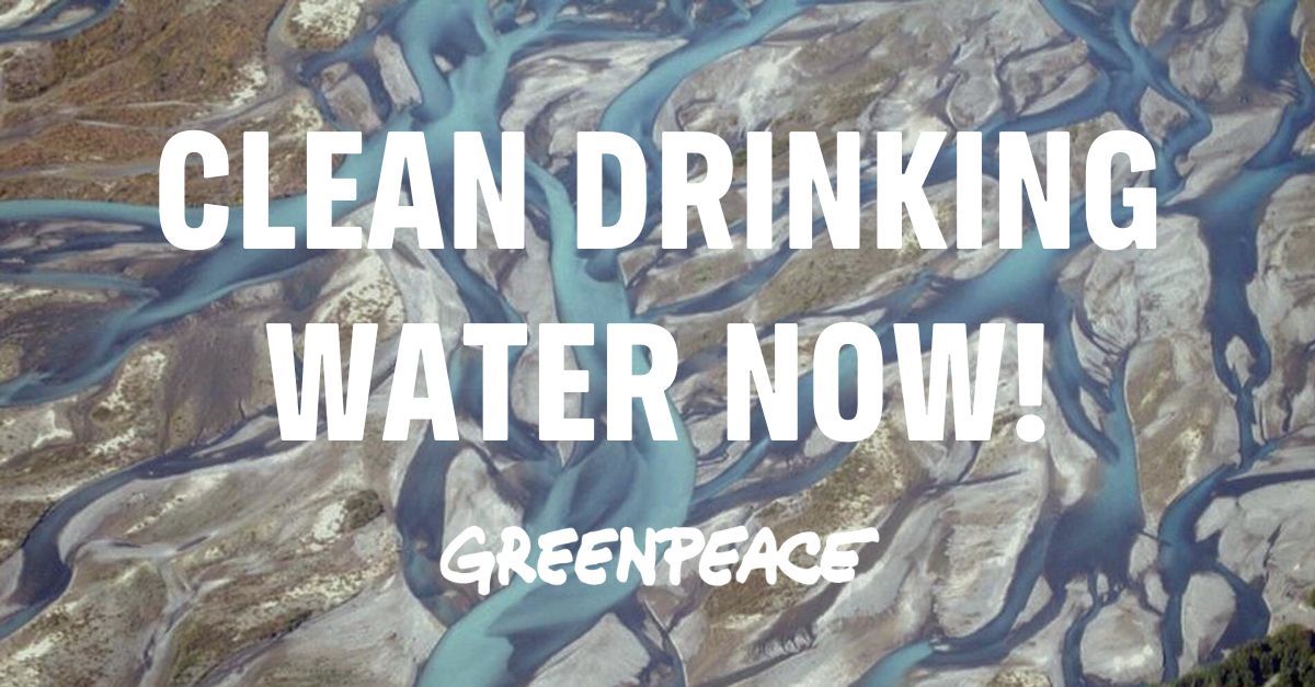 PETITION: Clean drinking water now - Greenpeace Aotearoa