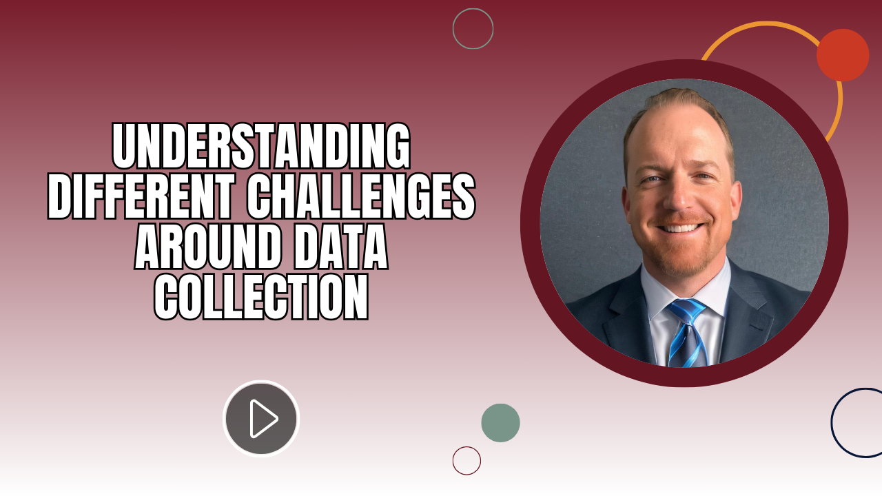 Understanding Different Challenges Around Data Collection