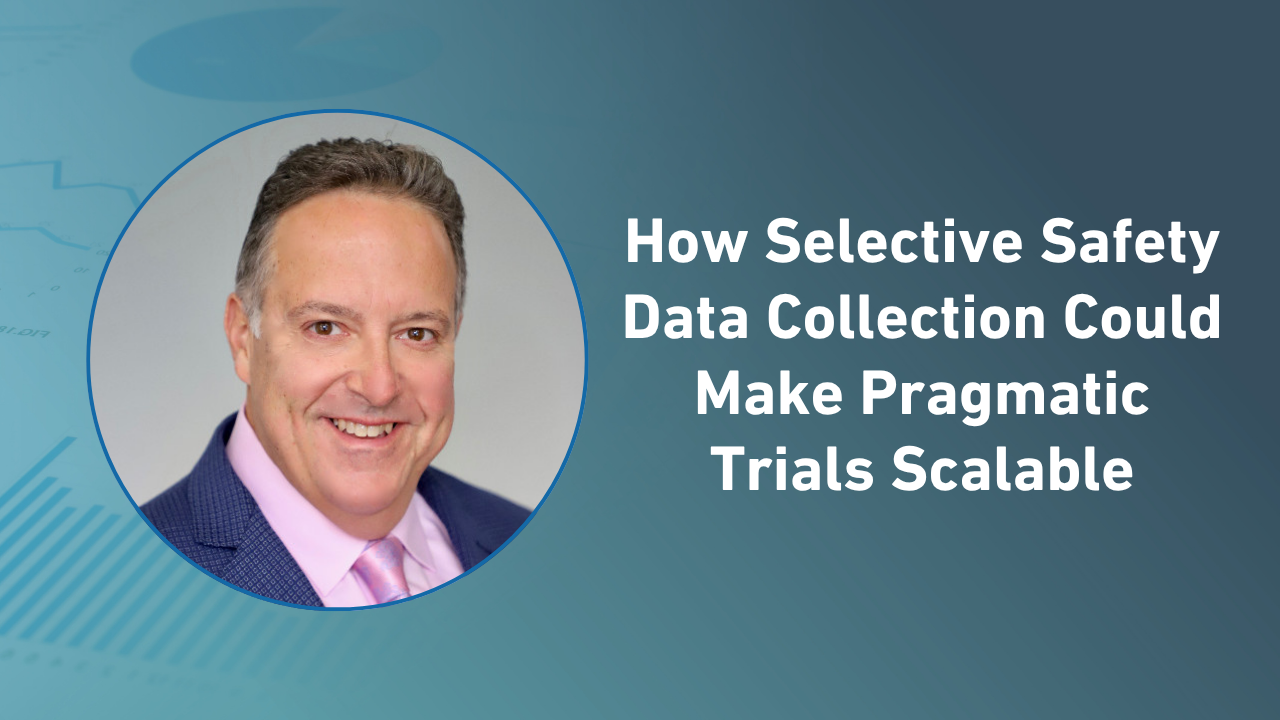 How Selective Safety Data Collection Could Make Pragmatic Trials ...