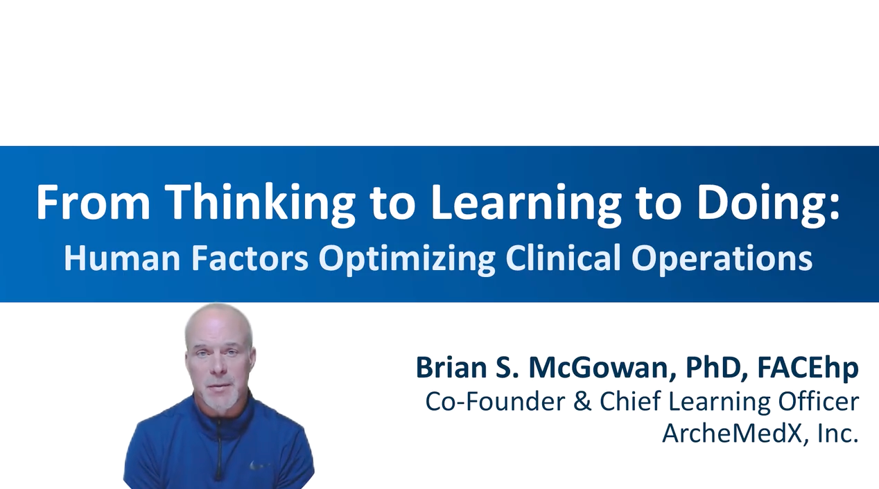 From Thinking to Learning to Doing: Human Factors Optimizing Clinical ...