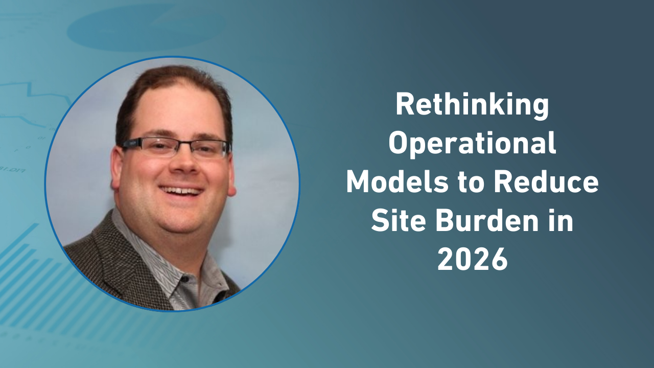 Rethinking Operational Models to Reduce Site Burden in 2026 | Applied ...