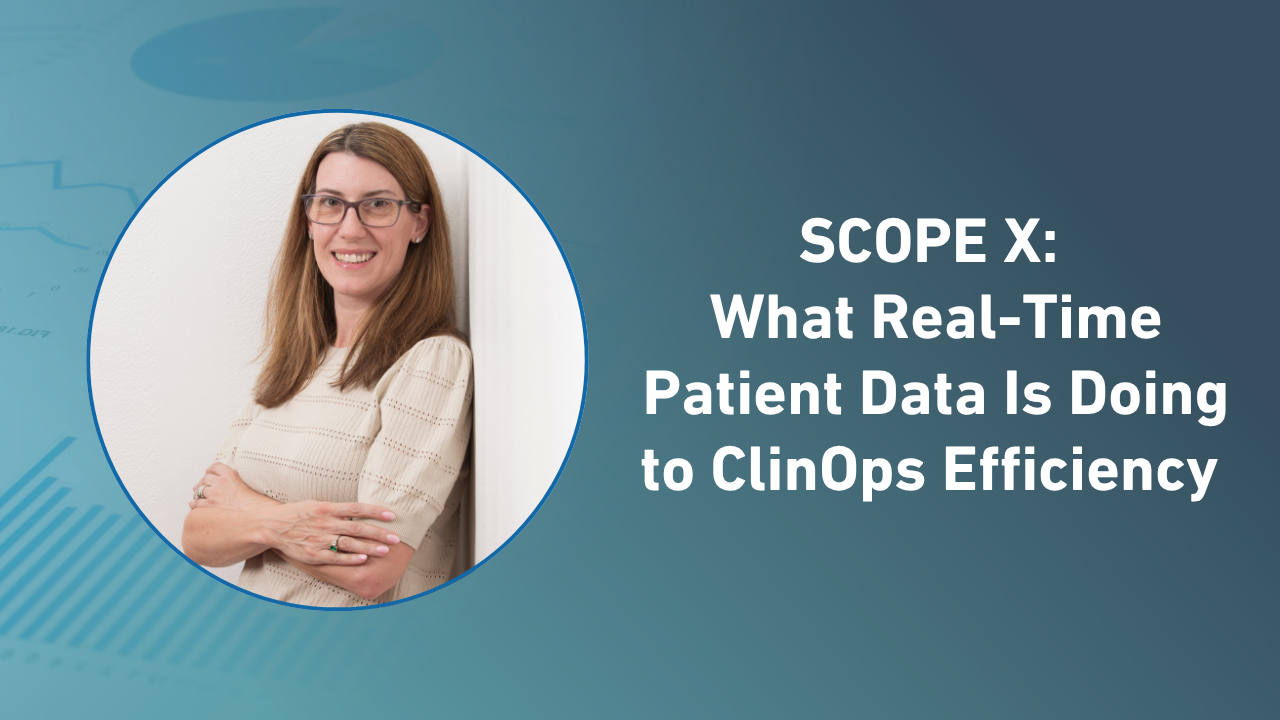 SCOPE X: What Real-Time Patient Data Is Doing to ClinOps Efficiency ...