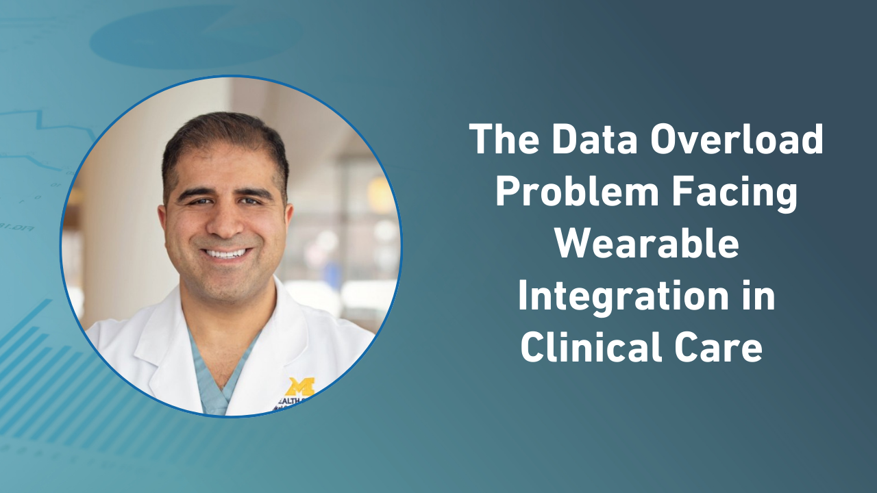 The Data Overload Problem Facing Wearable Integration in Clinical Care ...