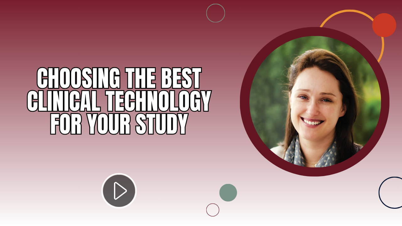 Choosing the Best Clinical Technology for Your Study