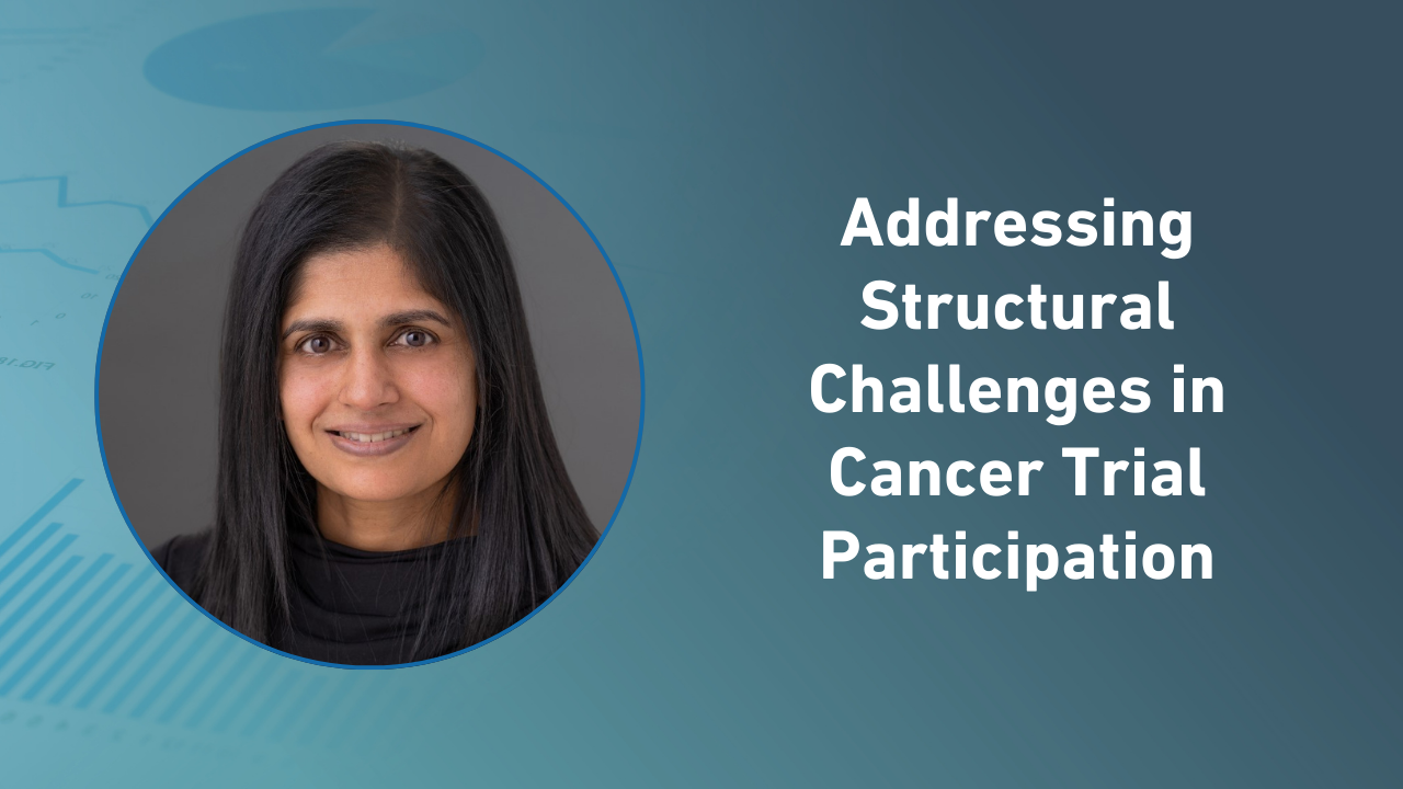 Addressing Structural Challenges in Cancer Trial Participation ...