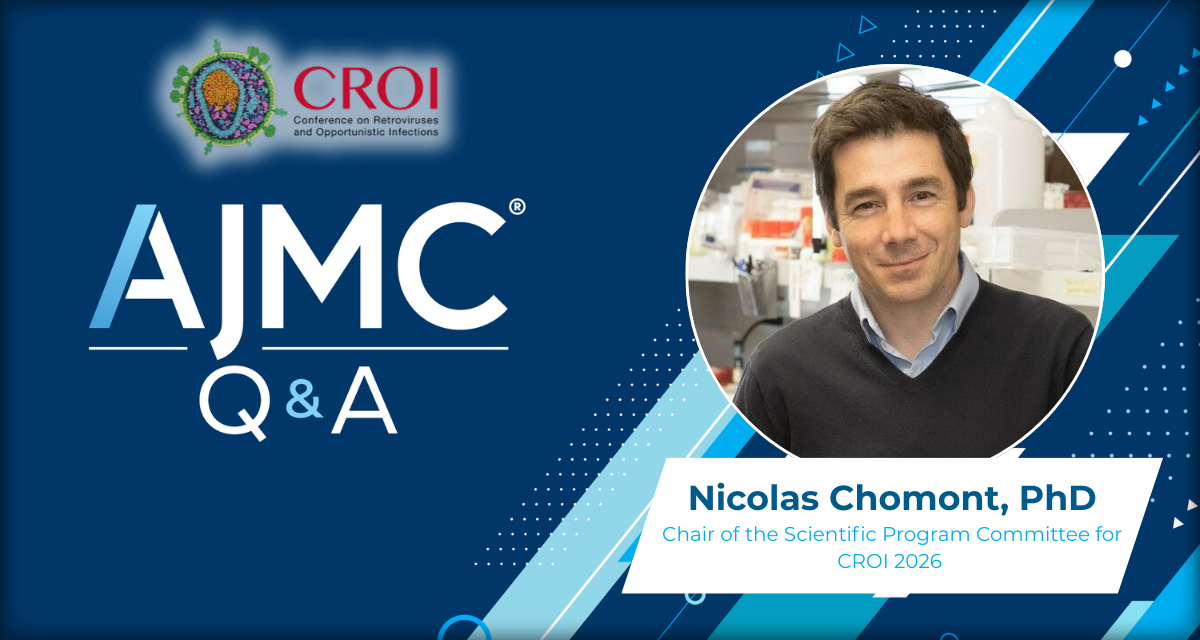 At an Inflection Point in HIV Science: Nicolas Chomont, PhD, Looks ...