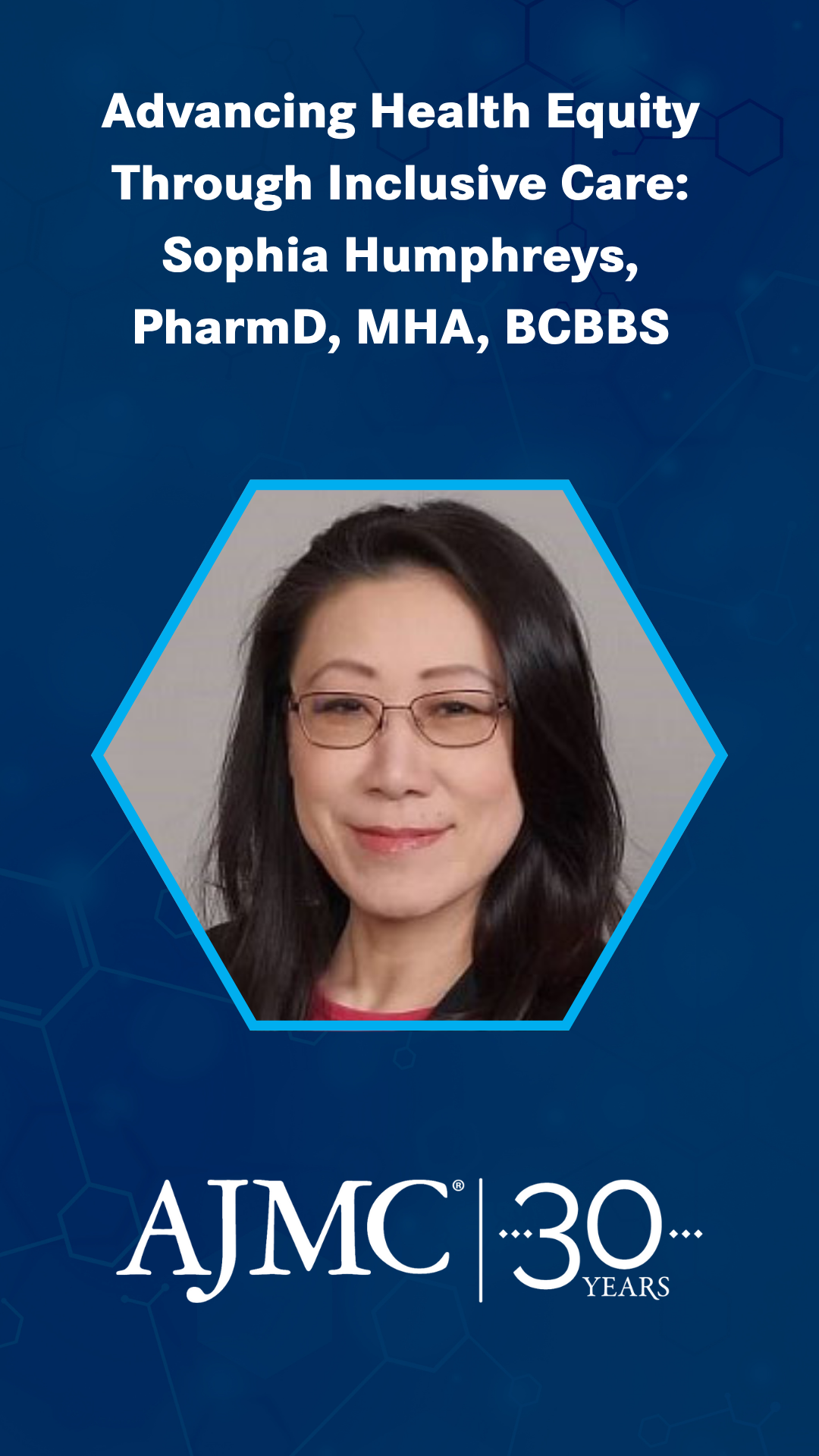 Advancing Health Equity Through Inclusive Care: Sophia Humphreys, PharmD, MHA, BCBBS | AJMC