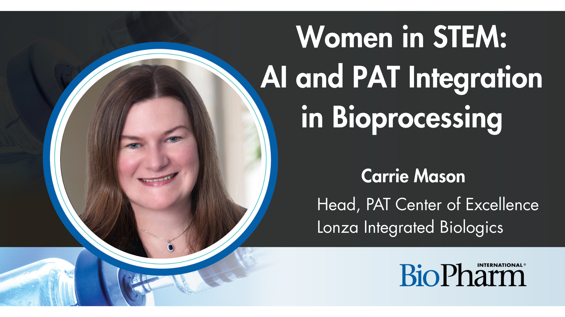 Women in STEM: How PAT and AI Are Redefining Bioprocessing in Biologics ...