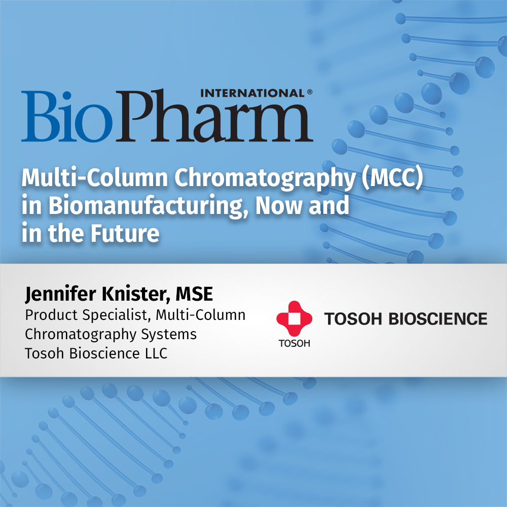 Multi-Column Chromatography (MCC) in Biomanufacturing, Now and in the ...