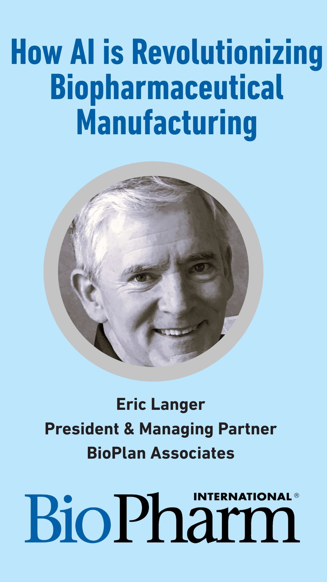 How AI is Revolutionizing Biopharmaceutical Manufacturing | BioPharm ...