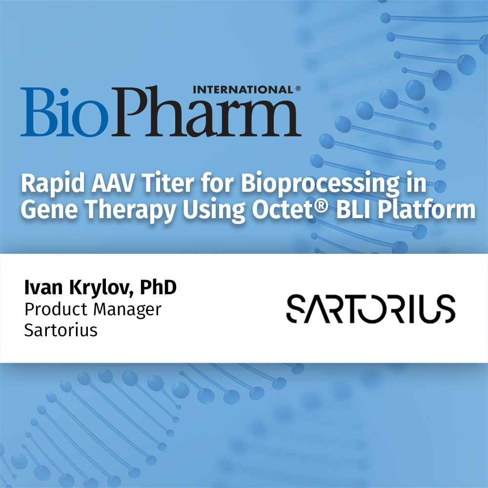 Rapid AAV Titer for Bioprocessing in Gene Therapy Using Octet® BLI Platform