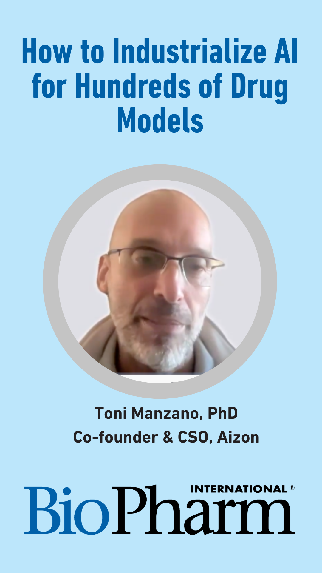 How to Industrialize AI for Hundreds of Drug Models | BioPharm ...