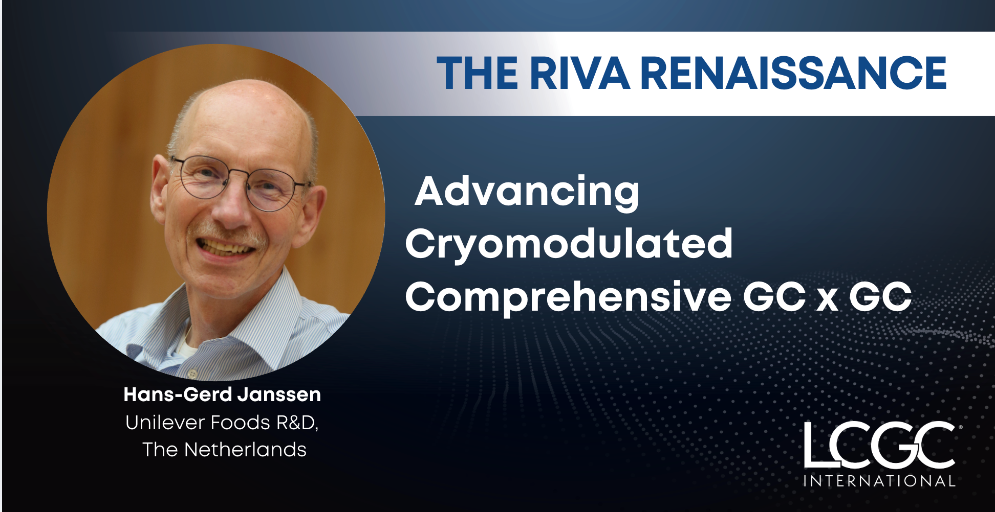 The Riva Renaissance: Advancing Cryomodulated Comprehensive GC×GC ...