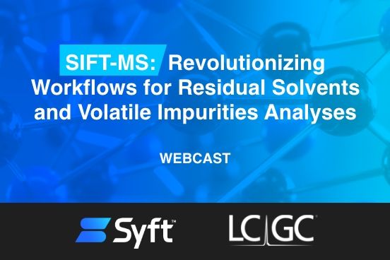 SIFT-MS: Revolutionizing Workflows for Residual Solvents and Volatile Impurities Analyses