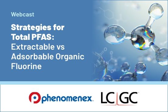 Strategies for Total PFAS: Extractable vs. Adsorbable Organic Fluorine
