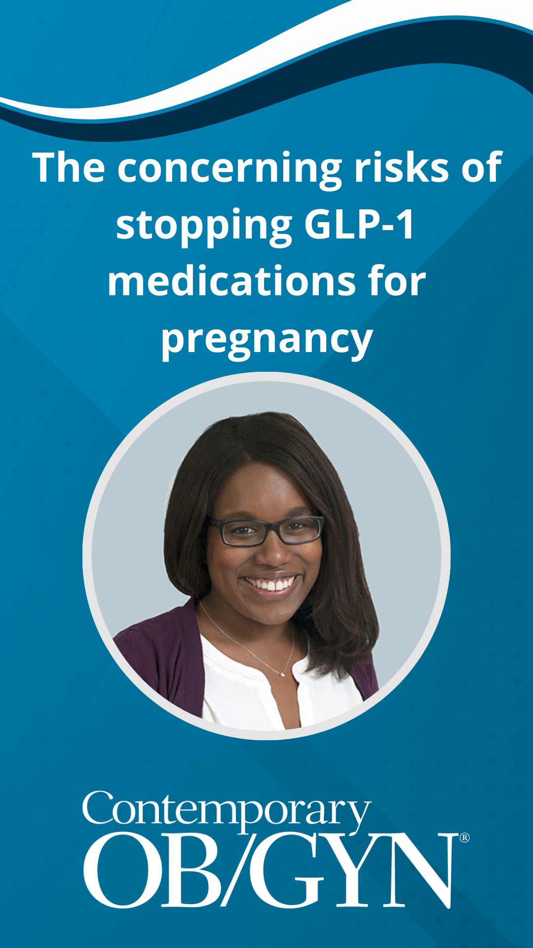 The concerning risks of stopping GLP-1 medications for pregnancy ...