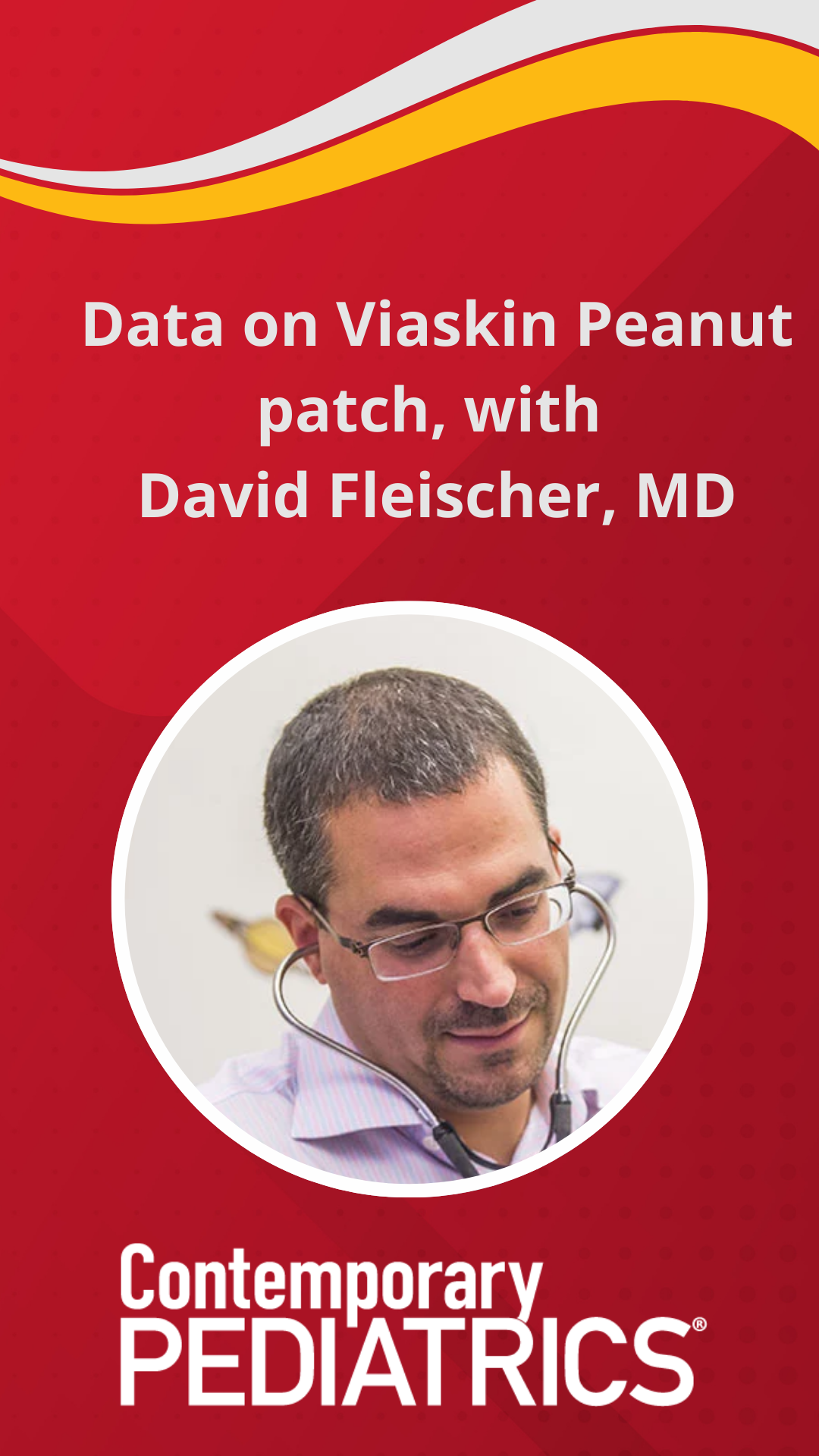 Data on Viaskin Peanut patch with David Fleischer, MD | Contemporary ...