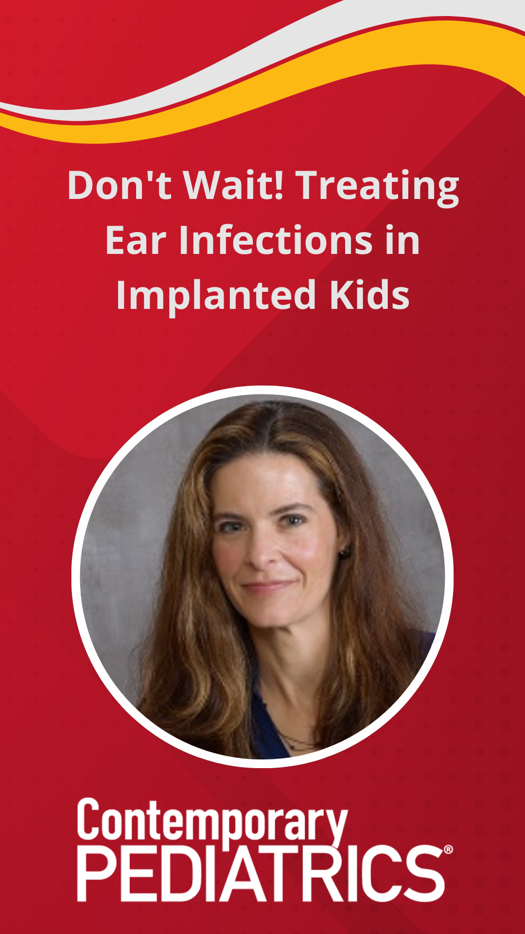 Don't Wait! Treating Ear Infections in Implanted Kids | Contemporary ...