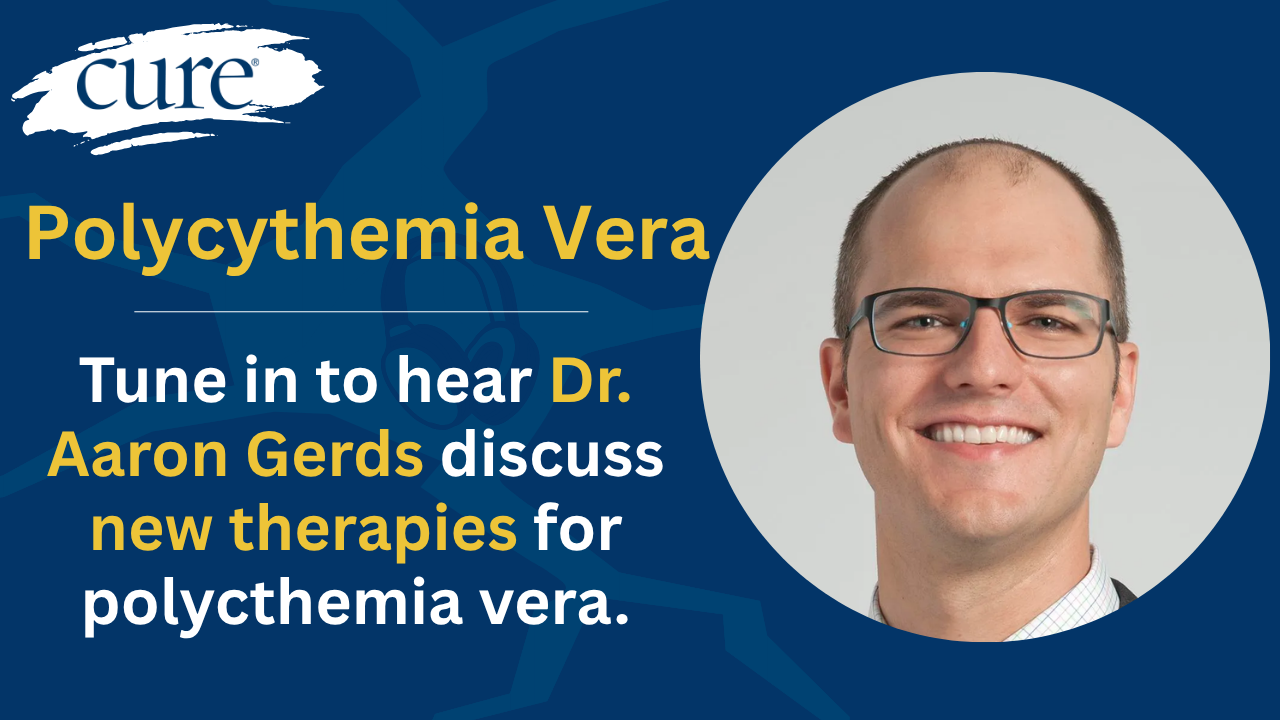 New Therapies Advance for Rare Blood Cancer Polycythemia Vera