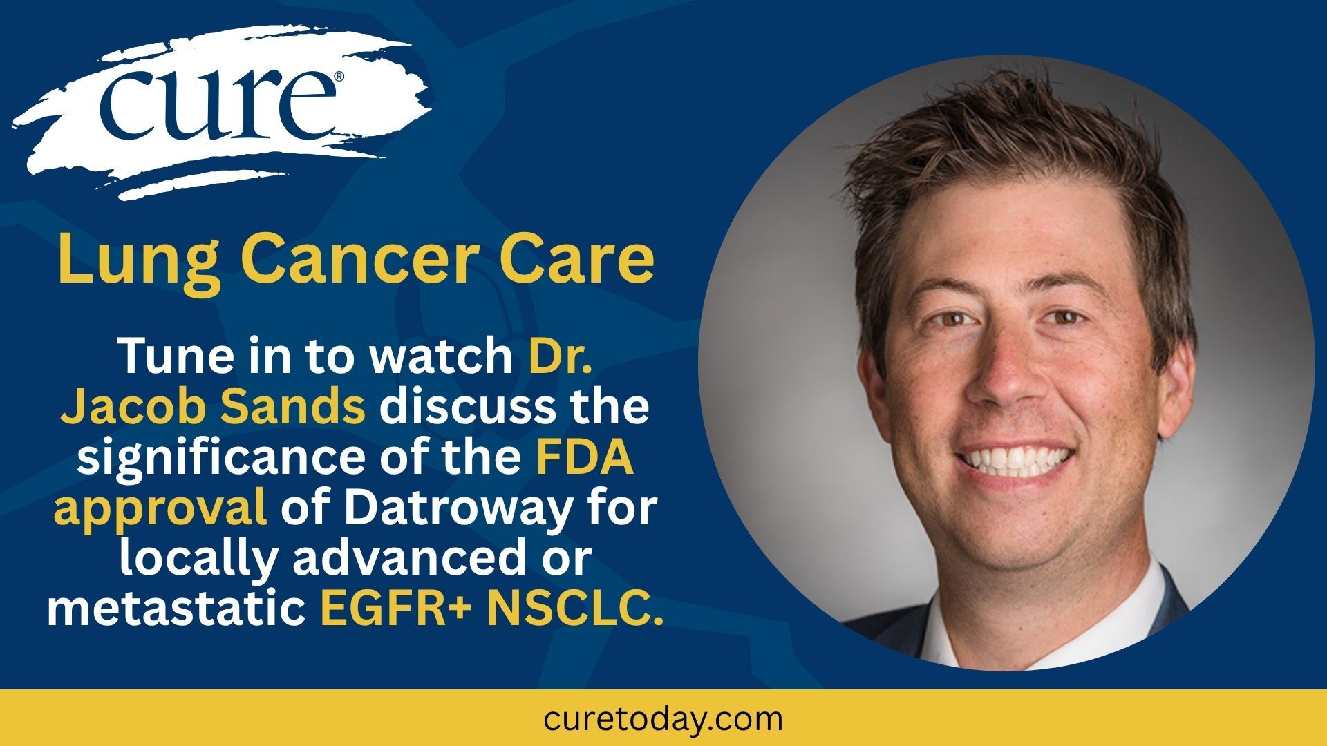 The Significance of the Datroway FDA Approval in EGFR+ NSCLC | CURE