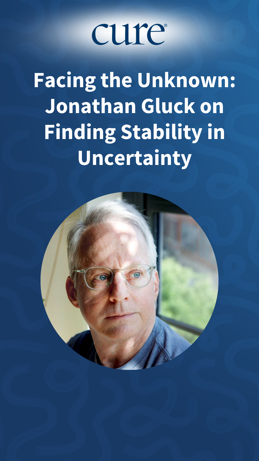 Facing the Unknown: Jonathan Gluck on Finding Stability in Uncertainty ...