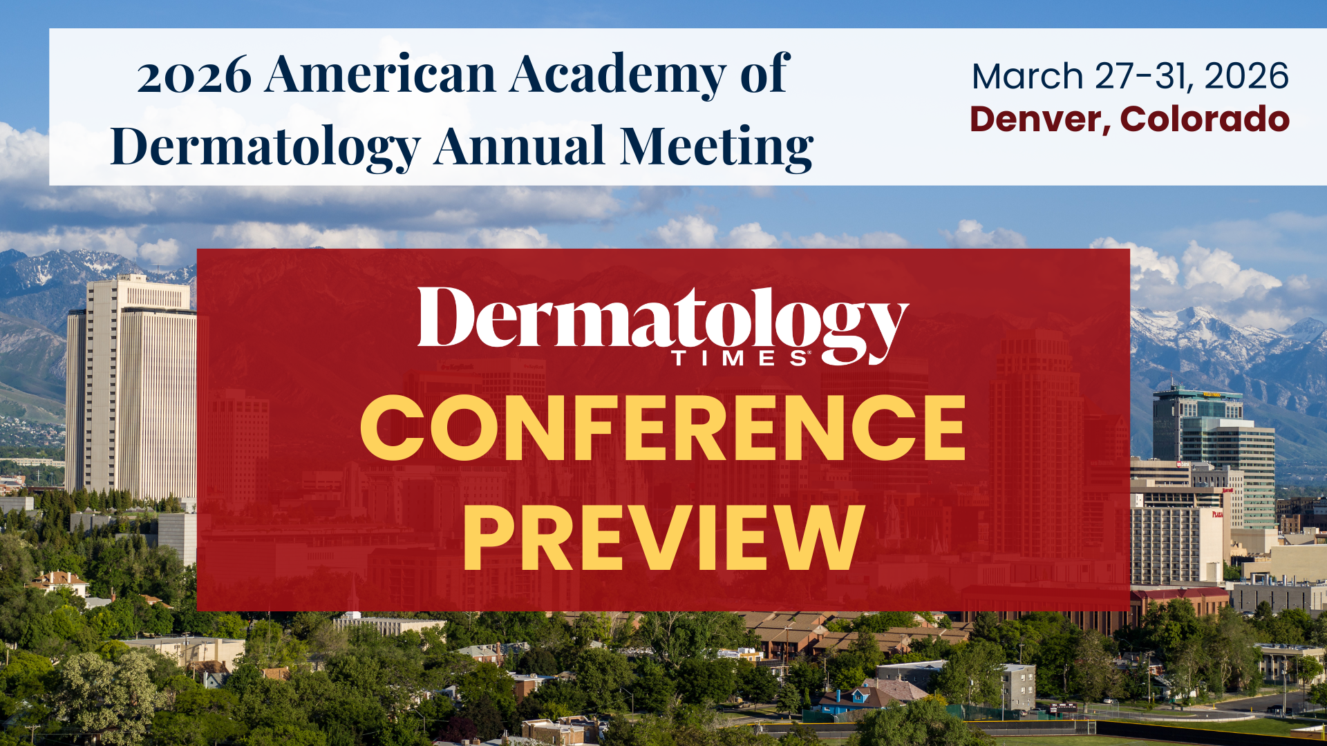 Previewing the 2026 AAD Annual Meeting | Dermatology Times
