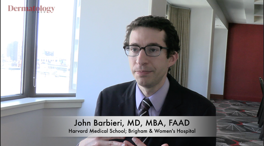 John Barbieri, MD, MBA, FAAD: Aligning Treatments With Patients ... John Barbieri, MD, MBA, FAAD: Aligning Treatments With Patients ...