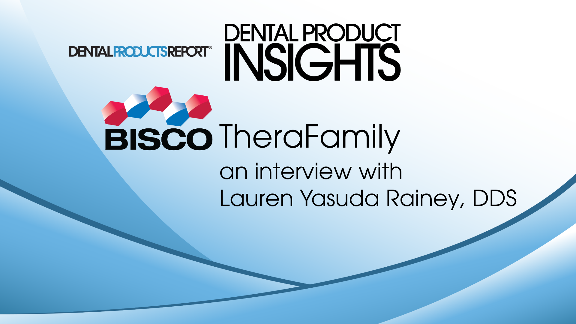 Dental Product Insights: BISCO's Thera Family – an Interview with ...