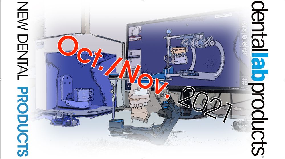 New Dental Lab Products Oct./Nov. 2021
