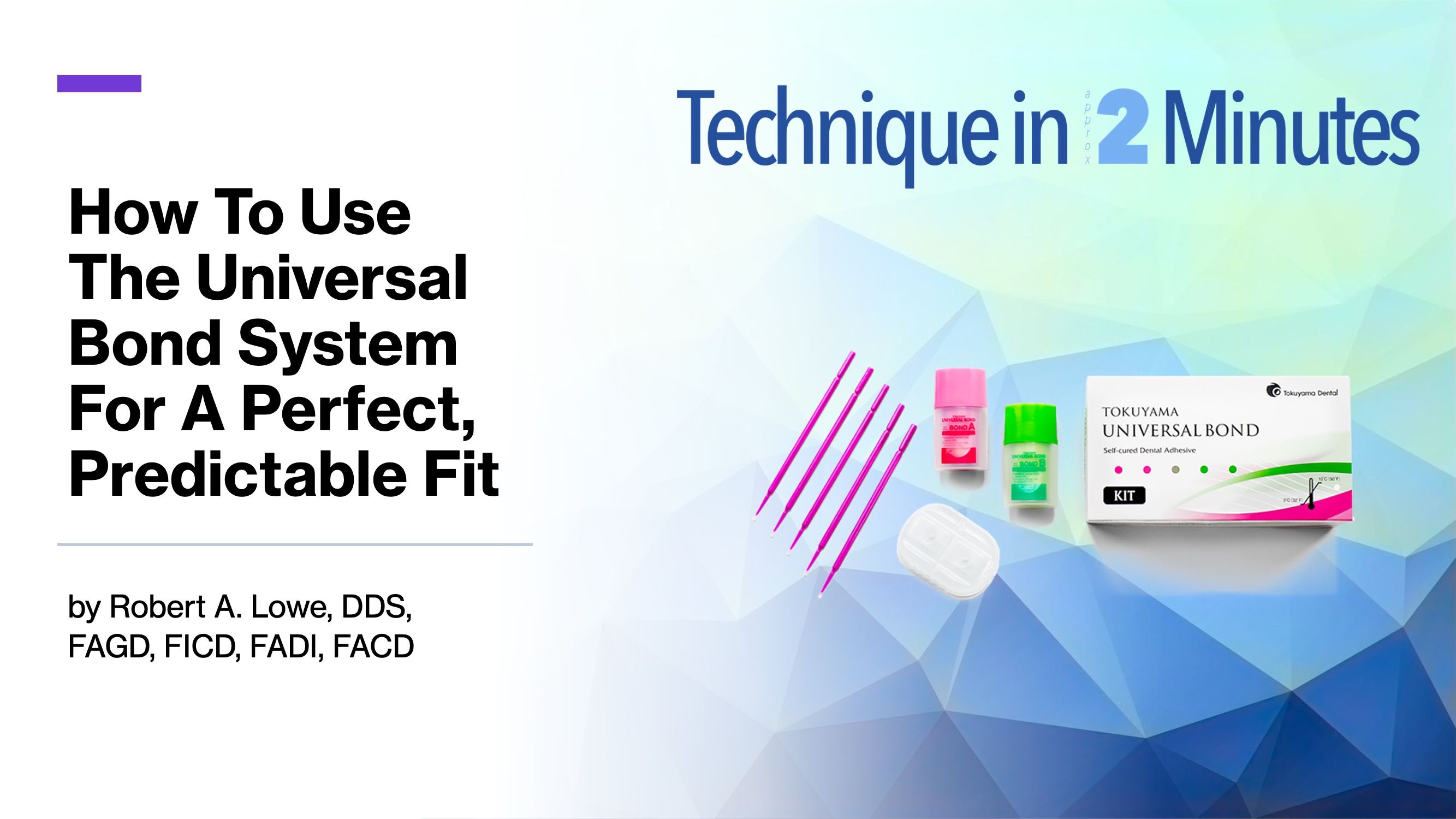 Technique in 2 Minutes: How to Use The Universal Bond System For A ...