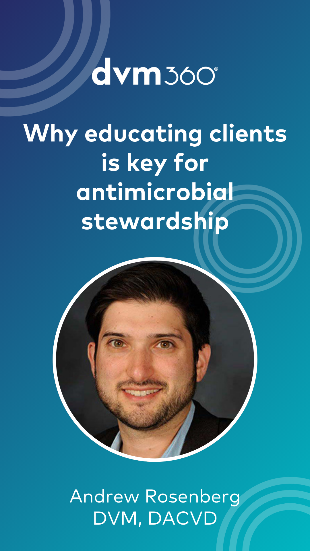 Why educating clients is key for antimicrobial stewardship | dvm360