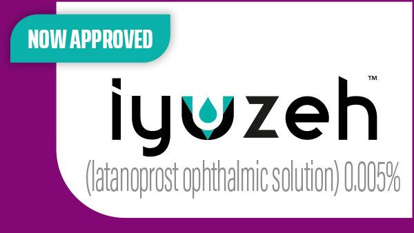 FDA Approves Iyuzeh to Reduce Intraocular Pressure FDA Approves Iyuzeh to Reduce Intraocular Pressure