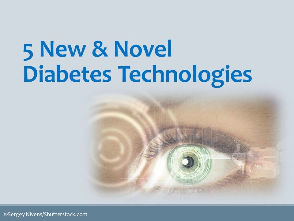 5 New and Novel Diabetes Technologies