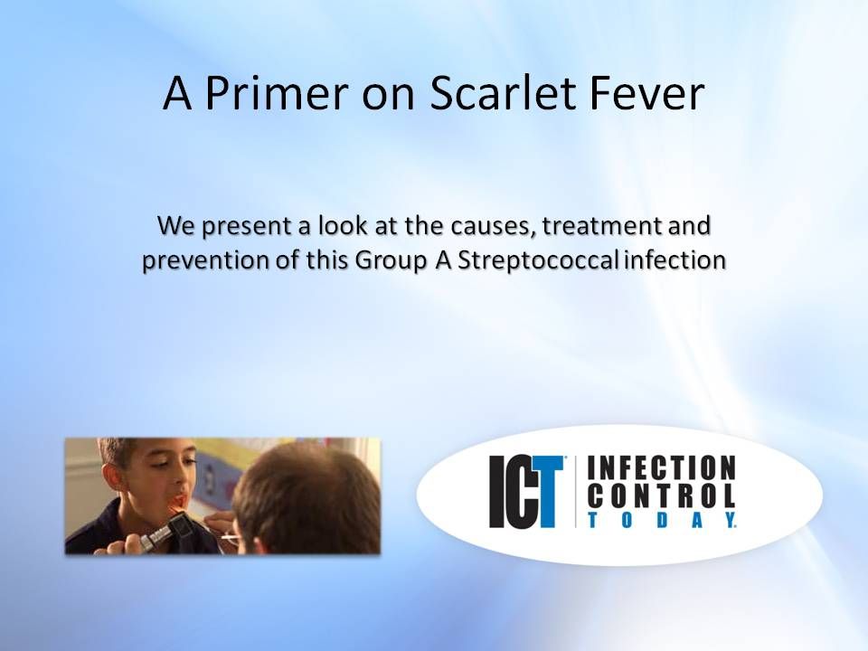 Slide Show: A Primer on Scarlet Fever