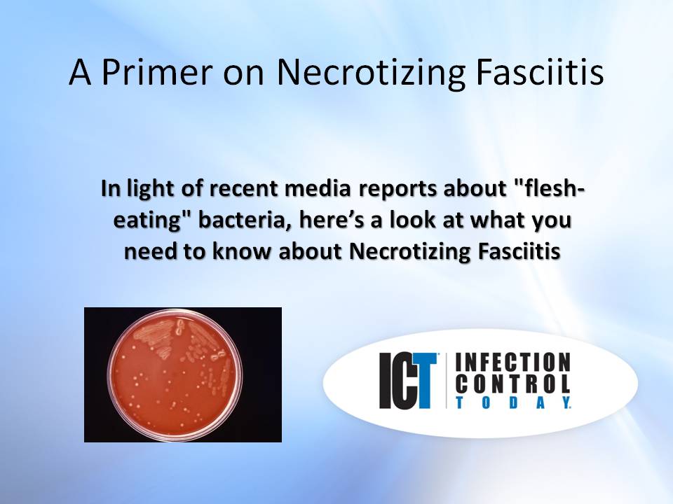 Slide Show: Primer on Necrotizing Fasciitis | Infection Control Today