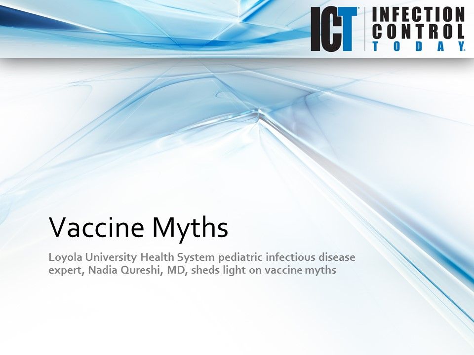 Slide Show: Vaccine Myths | Infection Control Today